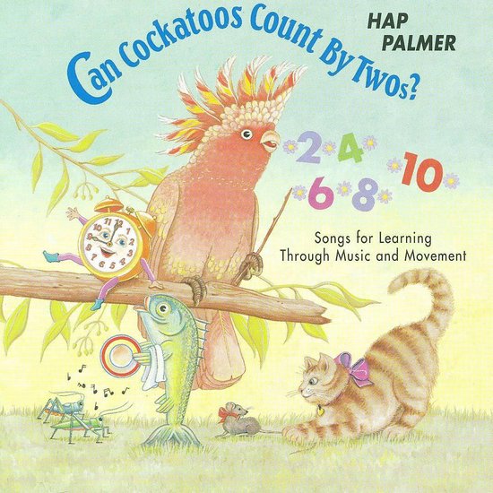 Can Cockatoos Count by Twos: Songs for Learning, Hap Palmer | CD (album ...