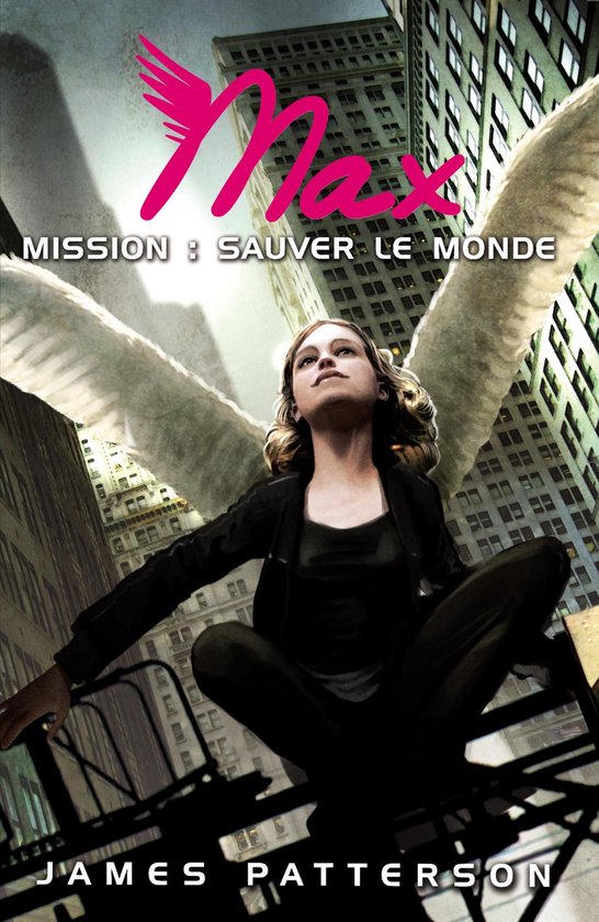 Max 3 - Mission : sauver le monde (ebook), James Patterson ...