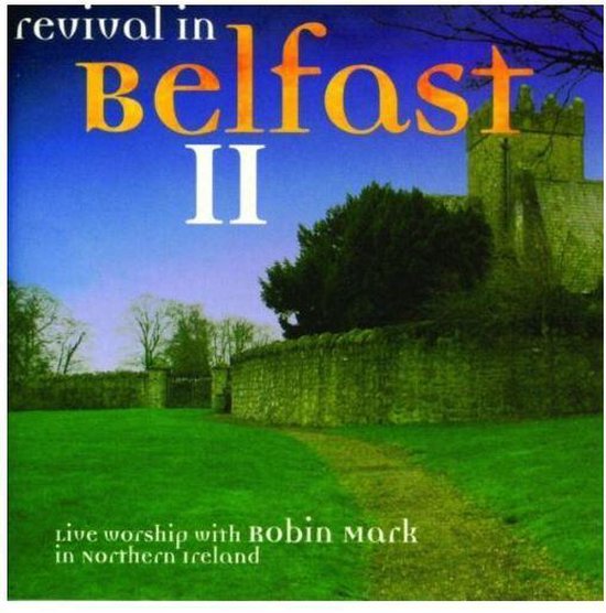 Revival in Belfast II, Robin Mark | CD (album) | Muziek | bol.com
