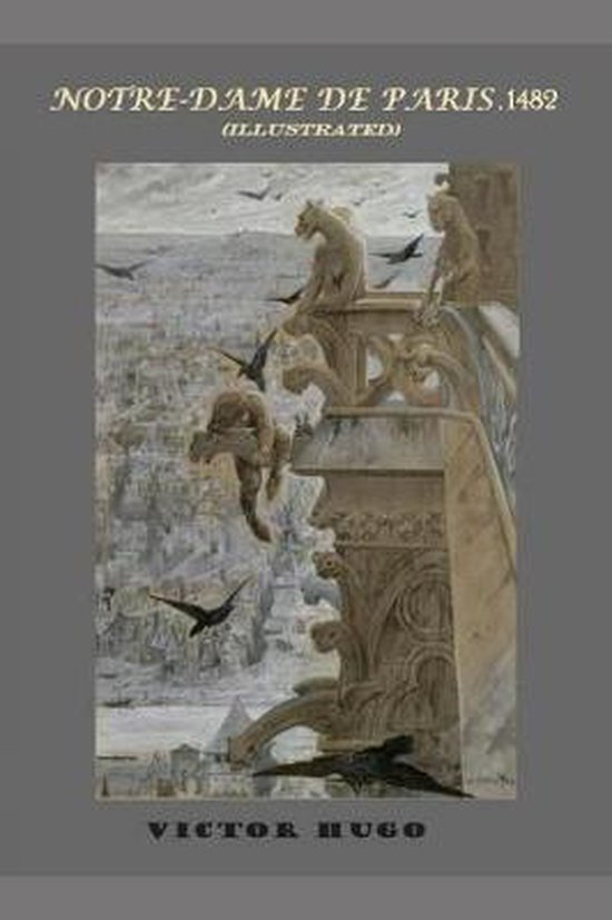 Notre-Dame de Paris. 1482 (Illustrated), Victor Hugo | 9781095977712 ...
