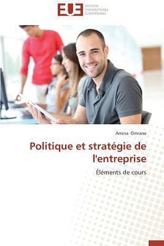 Politique Et Strat gie de l'Entreprise, Omrane-A | 9783841792303 | Boeken | bol.com