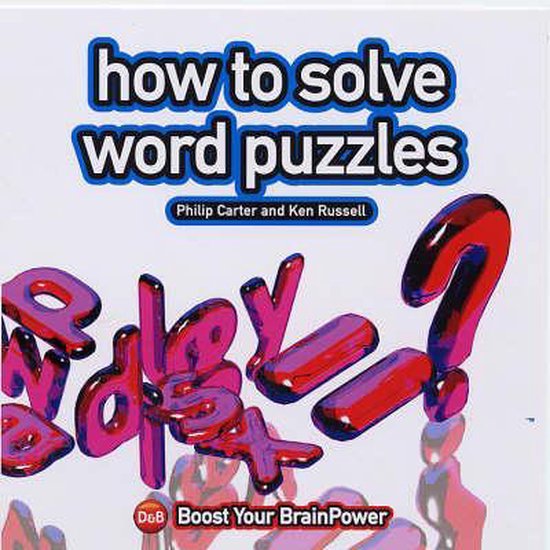 How To Solve Word Puzzles Philip J Carter 9781904468196 Boeken how-to-solve-word-puzzles-philip-j-carter-9781904468196-boeken