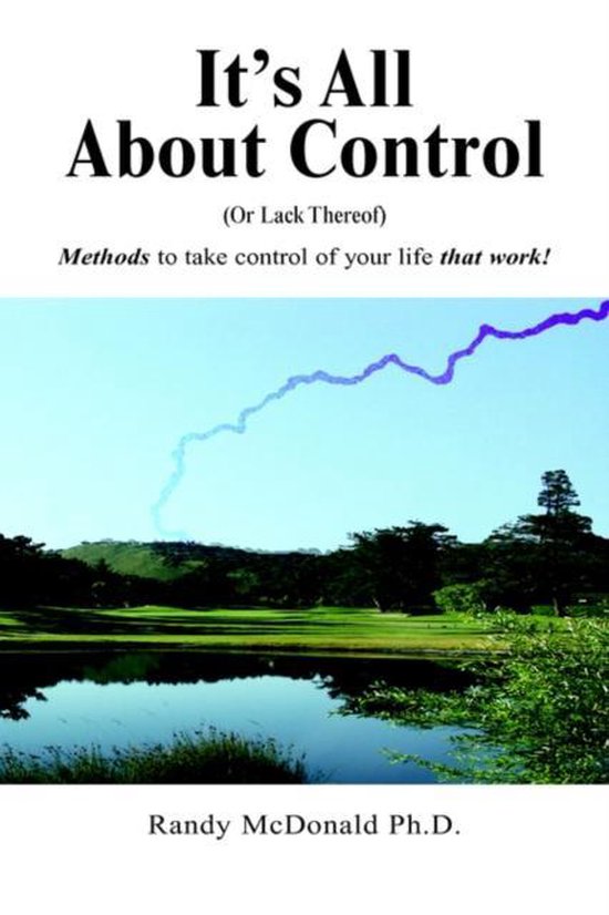 It's All About Control, Randy Ph D Mcdonald | 9781425704179 | Boeken ...