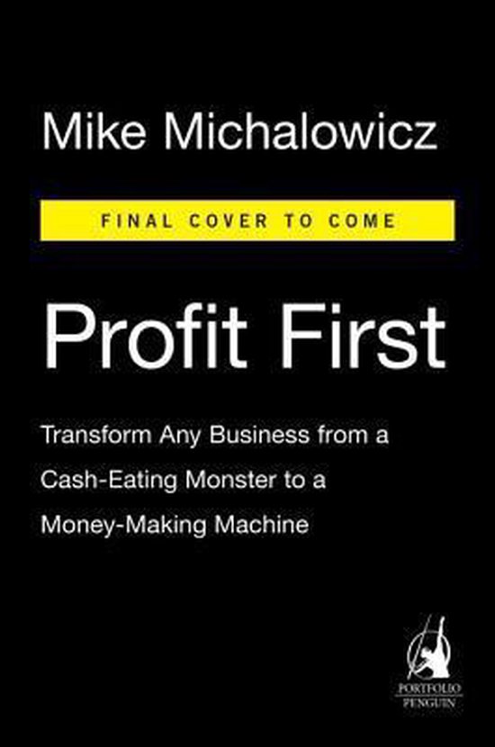 Profit First Transform Your Business | 9780735214149 | Mike Michalowicz ...