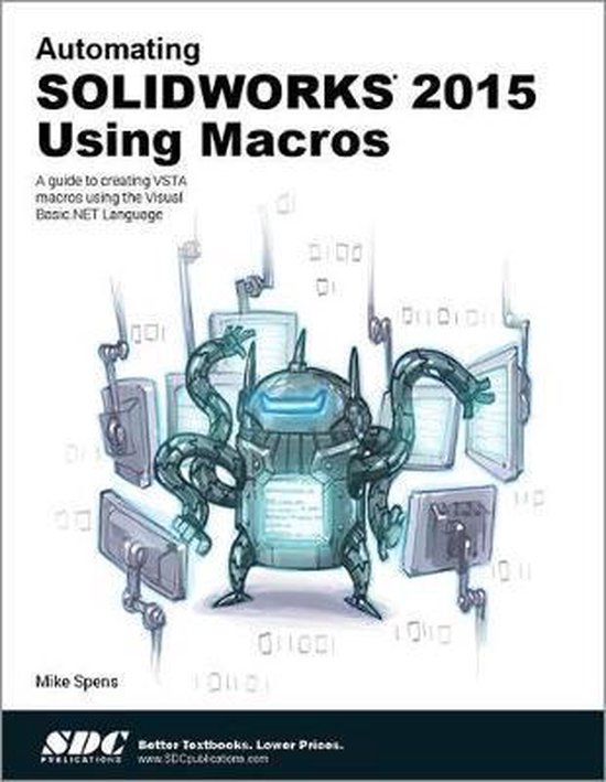Automating SOLIDWORKS 2015 Using Macros, Mike Spens | 9781585039234 | Boeken | bol.com
