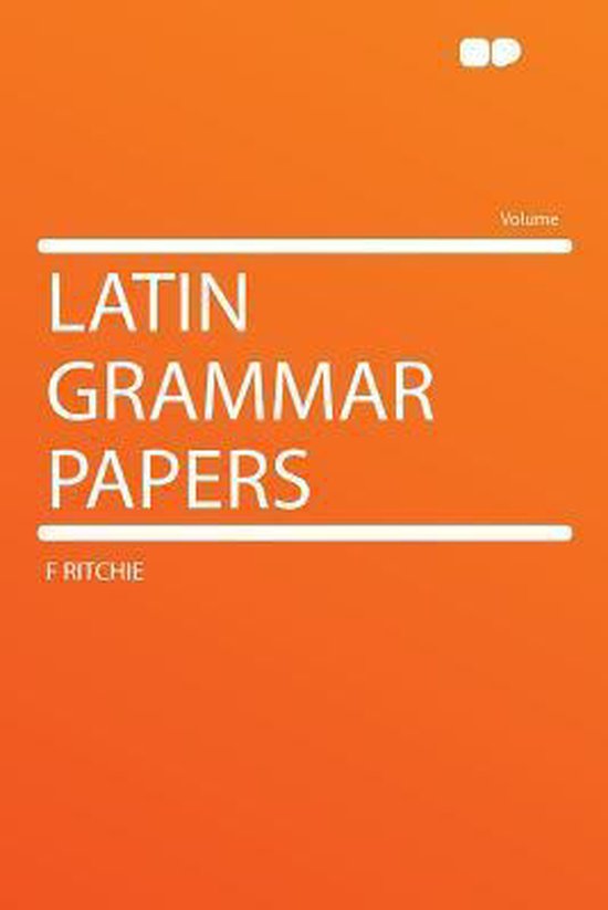Latin Grammar Papers | 9781290206426 | F Ritchie | Boeken | bol.com