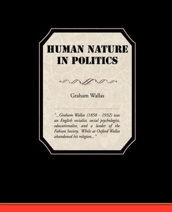 Human Nature In Politics | 9781438535449 | Graham Wallas | Boeken | bol.com