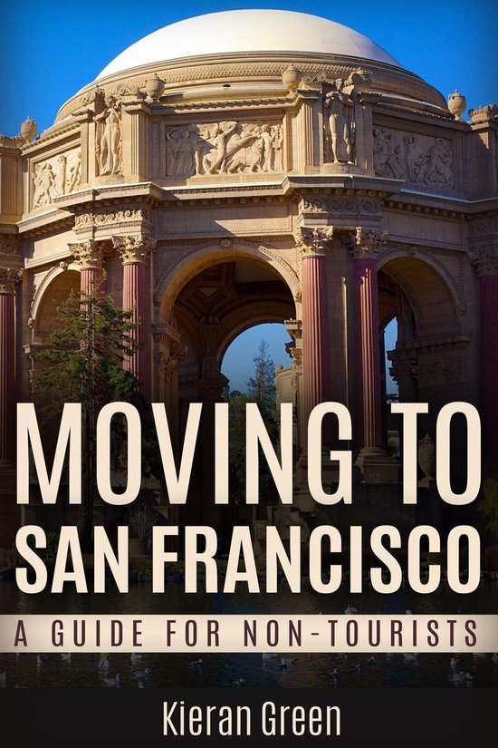 Moving to San Francisco | 9781514787809 | Kieran Green | Boeken | bol.com