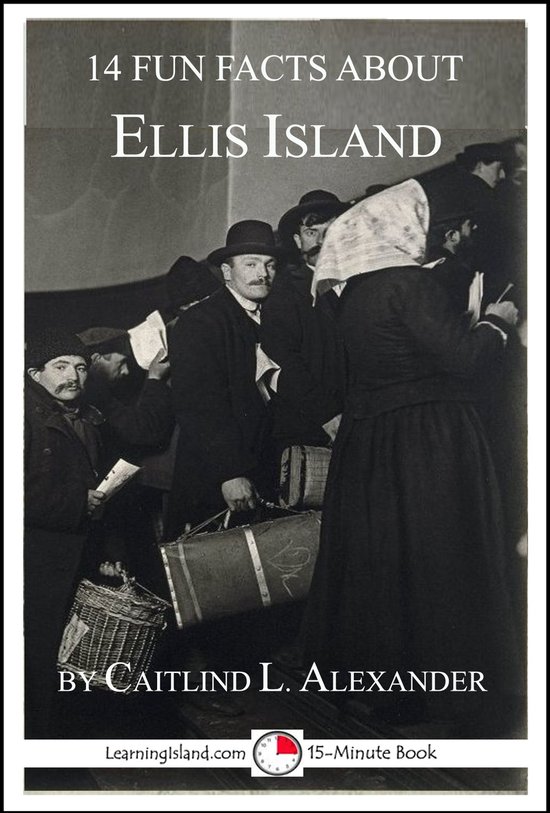 14 Fun Facts - 14 Fun Facts About Ellis Island: A 15-Minute Book (ebook), Caitlind L.... | bol