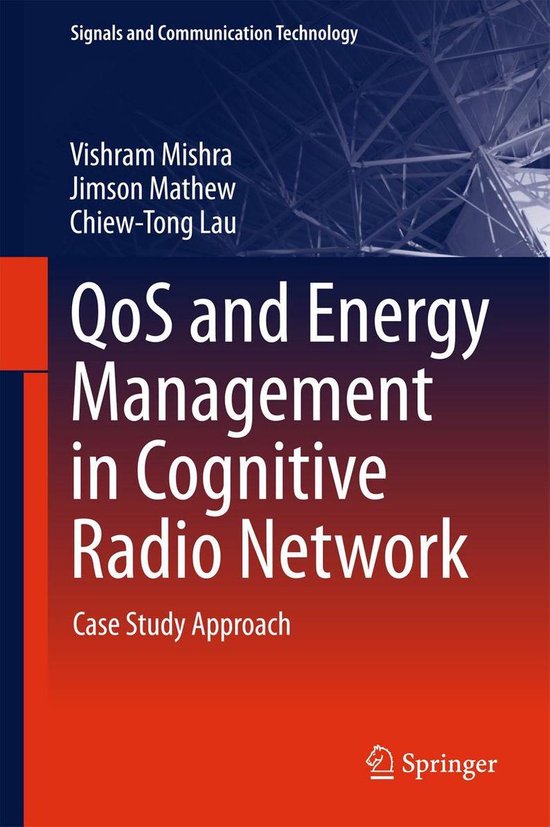 Signals and Communication Technology - QoS and Energy Management in Cognitive Radio... | bol