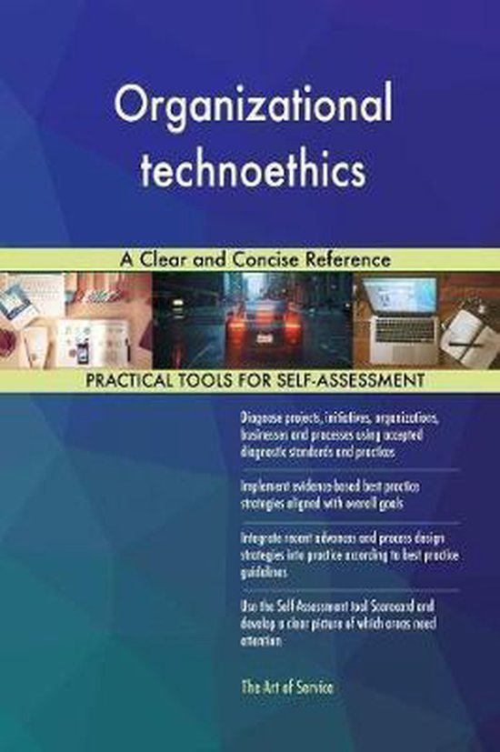 Organizational technoethics A Clear and Concise Reference ...