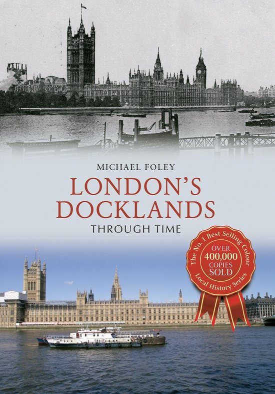 Through Time - London's Docklands Through Time (ebook), Michael Foley ...