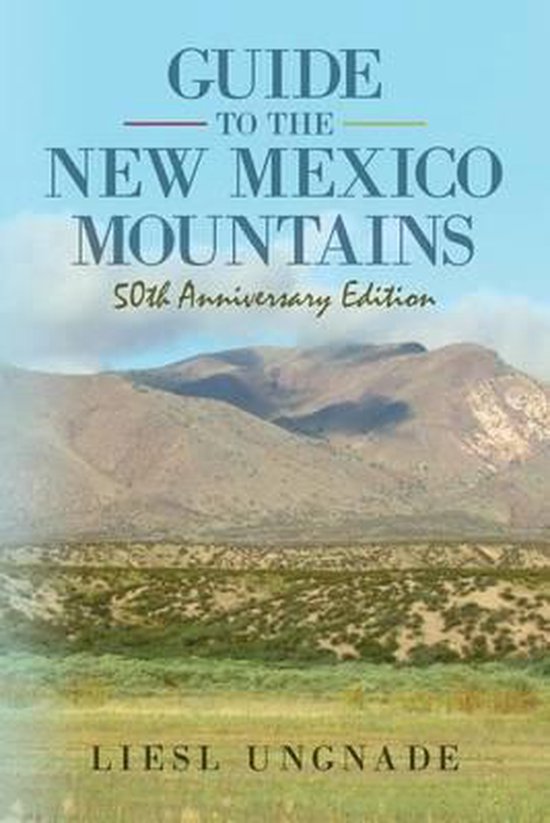 Guide to the New Mexico Mountains | 9781523649273 | Liesl Ungnade ...