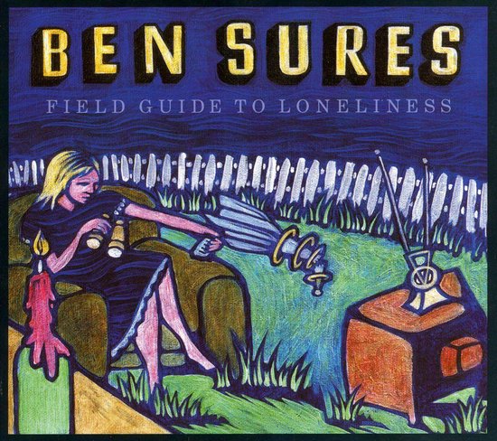Field Guide to Loneliness, Ben Sures | CD (album) | Muziek | bol.com