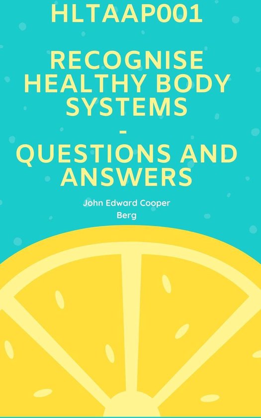 Hltaap001 Recognise Healthy Body Systems - Questions And Answers (ebook ...