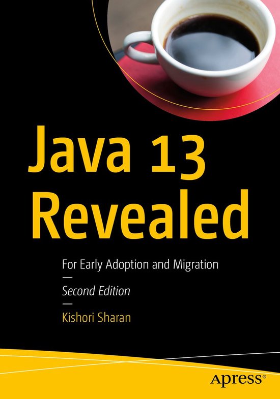 Java 13 Revealed (ebook), Kishori Sharan | 9781484254073 | Boeken | bol.com