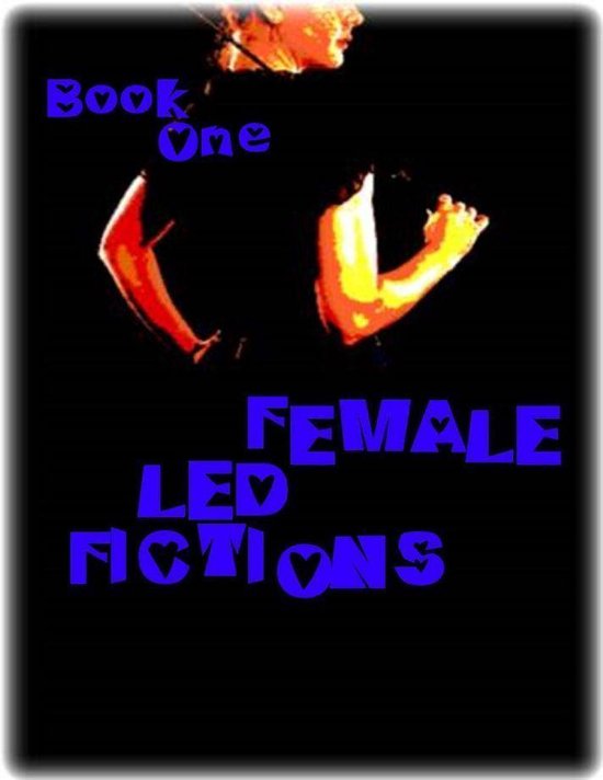 Female Led Fictions - Book One (ebook), Kurt Steiner | 9780244826284 ...
