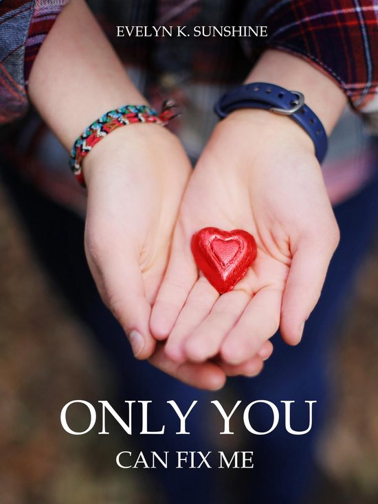 Only You Can Fix Me (ebook), Evelyn K. Sunshine | 9789612902650 ...