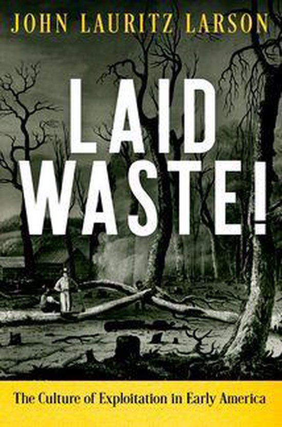 Early American Studies - Laid Waste! (ebook), John Lauritz Larson ...