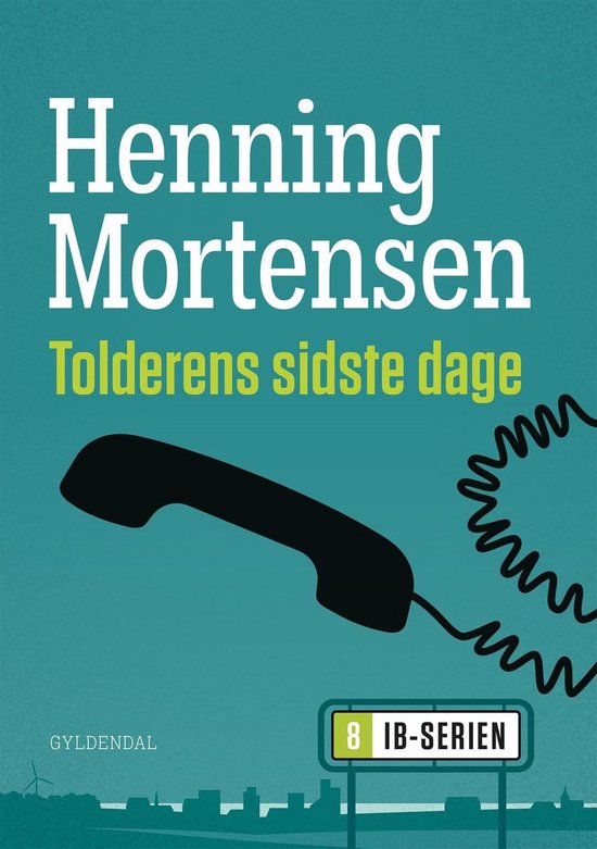Ib Nielsen fra Horsens 8 - Tolderens sidste dage (ebook), Henning ...