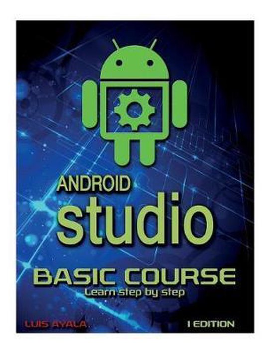 Android Studio Basic Course | 9781519590565 | Boeken | bol