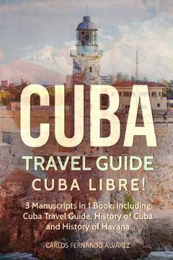 Cuba Travel Guide, Carlos Fernando Alvarez | 9781719261814 | Boeken ...