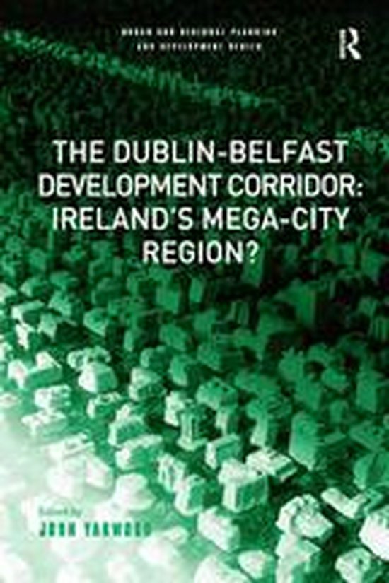 Urban and Regional Planning and Development Series - The Dublin-Belfast ...