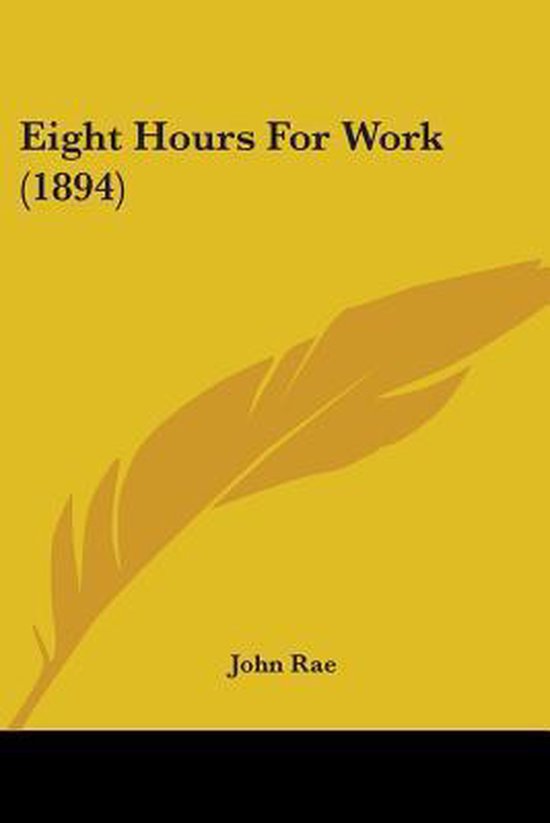 Eight Hours for Work (1894) | 9781436830492 | Boeken | bol.com