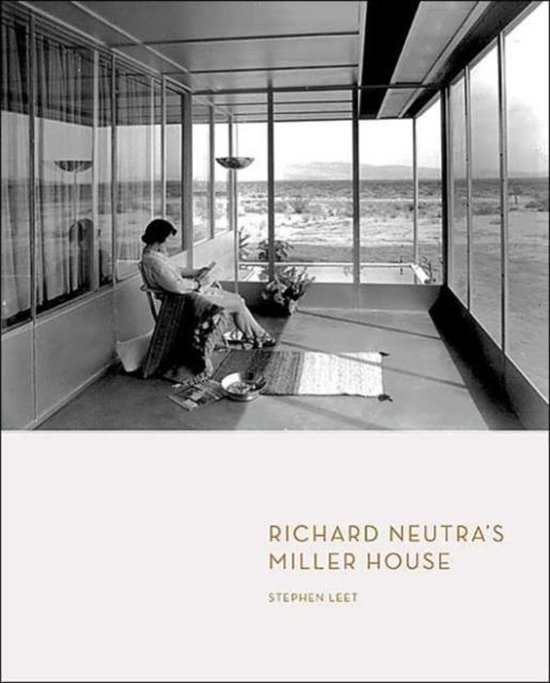 Richard Neutra's Miller House, Stephen Leet | 9781568982748 | Boeken ...
