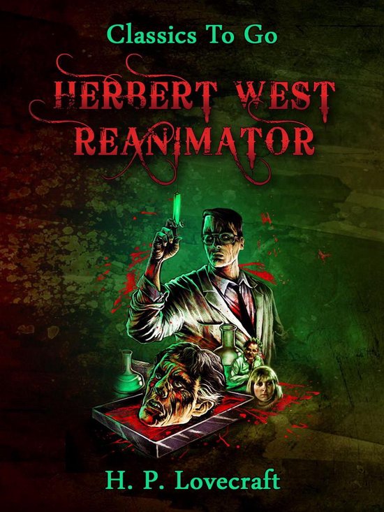 Classics To Go - Herbert West–Reanimator (ebook), H. P. Lovecraft ...