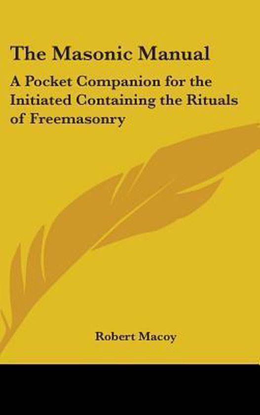 The Masonic Manual, Robert Macoy | 9780548000052 | Boeken | bol