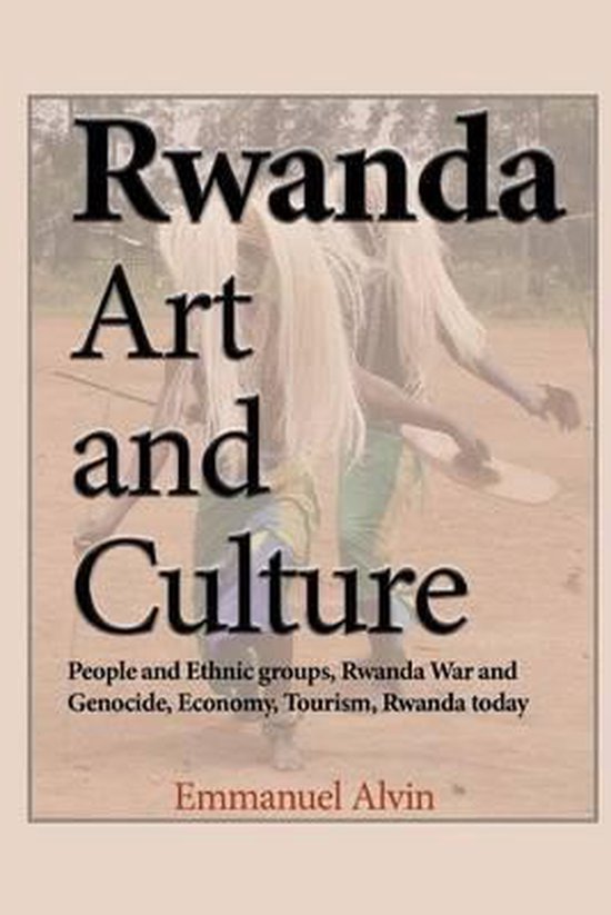 Rwanda Art and Culture, Emmanuel Alvin | 9781539977551 | Boeken | bol