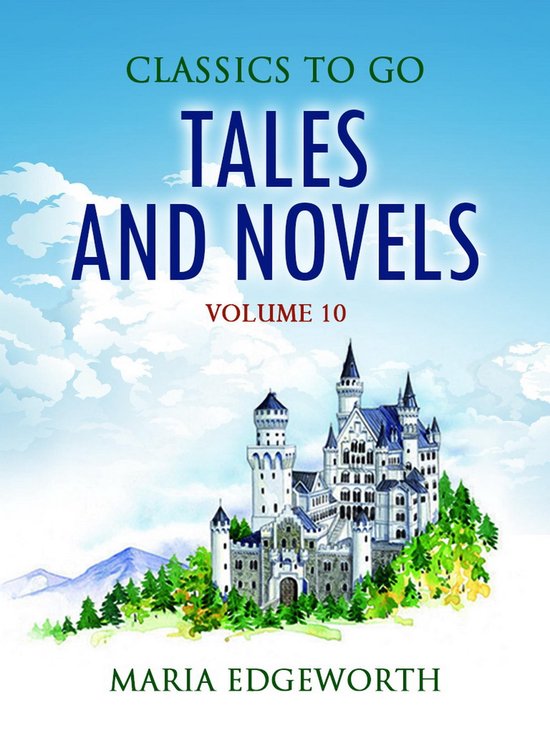 Classics To Go - Tales and Novels — Volume 10 (ebook), Maria Edgeworth ...
