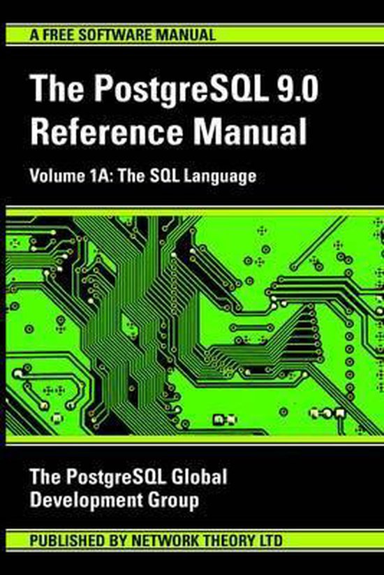 PostgreSQL 9.0 Reference Manual: 1A | 9781906966041 | Postgresql Development Group |... | bol.com