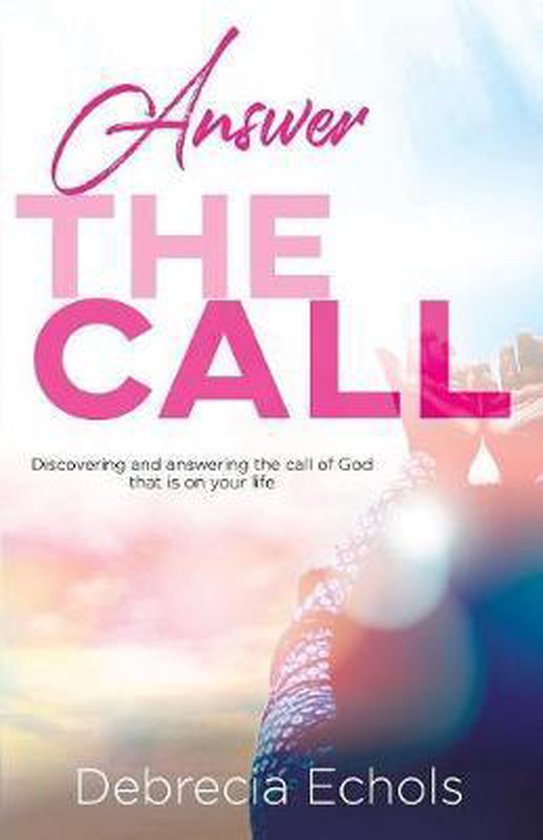 Answer The Call | 9781733547017 | Debrecia Echols | Boeken | bol.com
