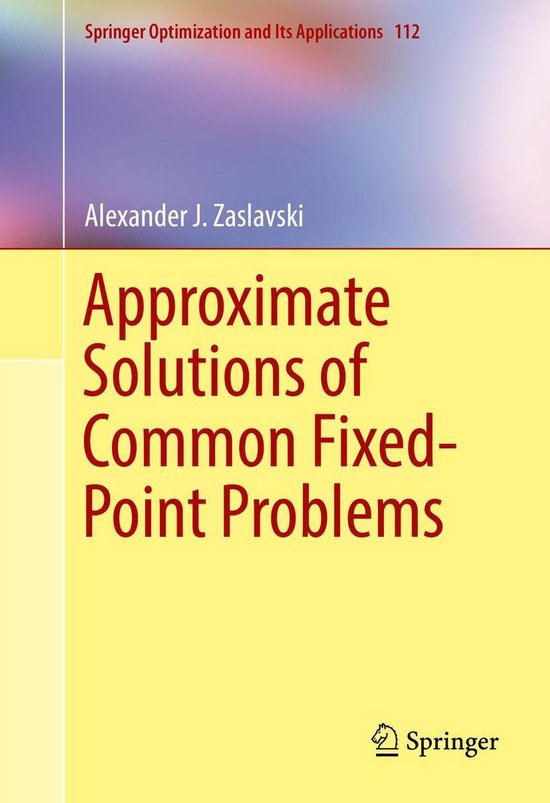 Springer Optimization and Its Applications 112 - Approximate Solutions of Common... | bol