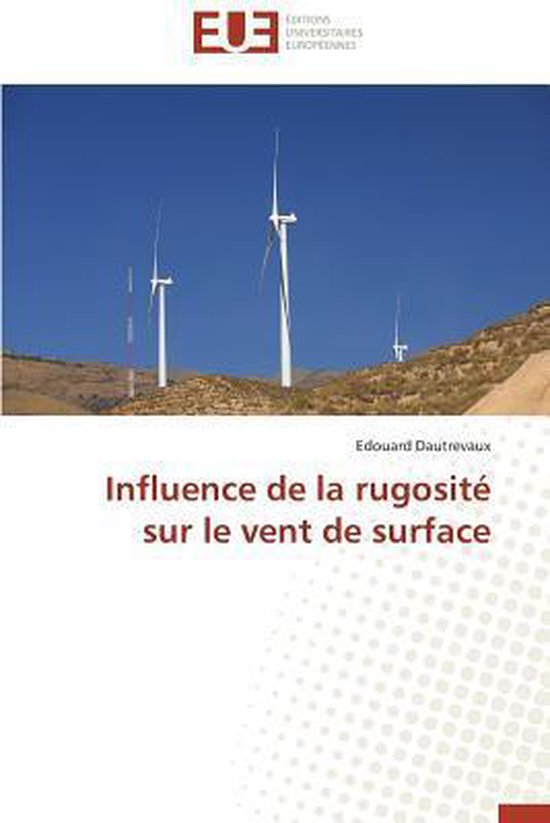 Omn.Univ.Europ.- Influence de la Rugosité Sur Le Vent de Surface | 9783838187679 |... | bol.com