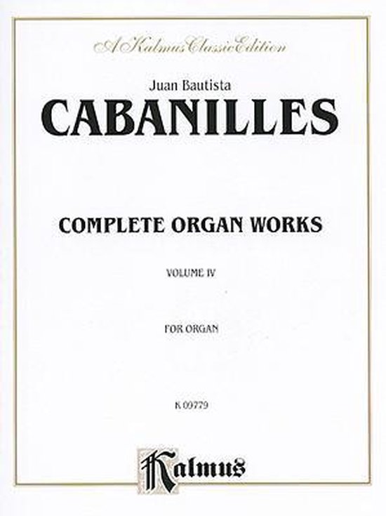 Complete Organ Works | 9780757907975 | Juan Cabanilles | Boeken | bol
