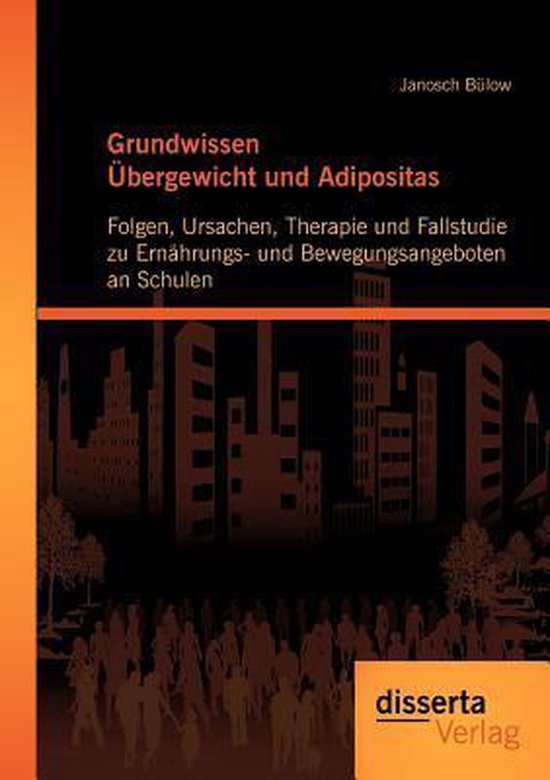 Grundwissen Übergewicht und Adipositas: Folgen, Ursachen, Therapie und Fallstudie zu... | bol