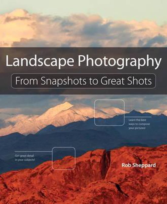 Landscape Photography, Rob Sheppard | 9780321823779 | Boeken | bol.com