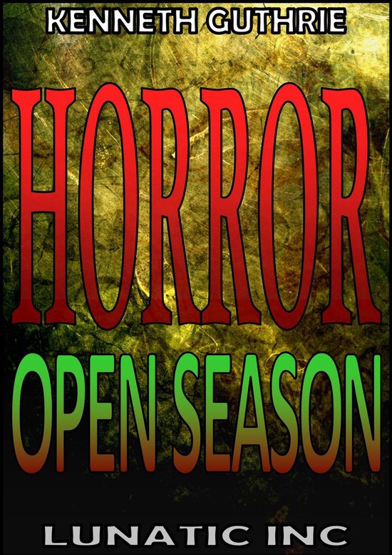 Horror 4: Open Season (ebook), Kenneth Guthrie | 9781465775306 | Boeken ...