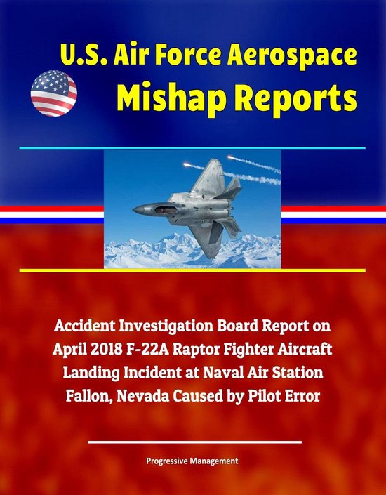 U.S. Air Force Aerospace Mishap Reports: Accident Investigation Board ...