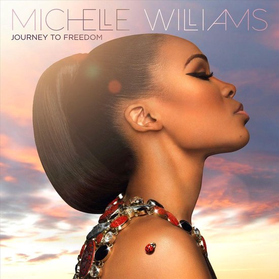 Michelle Williams - Journey To Freedom, WILLIAMS, MICHELLE | CD (album ...