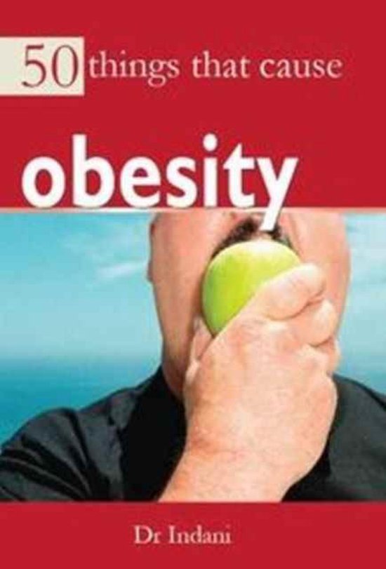 50 Things that Cause Obesity, Ashish Indani | 9788131908488 | Boeken | bol