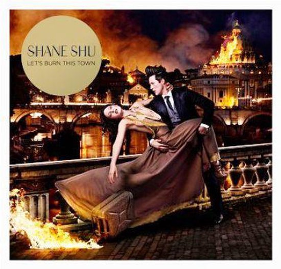 Let's Burn This Town, Shane Shu | CD (album) | Muziek | bol