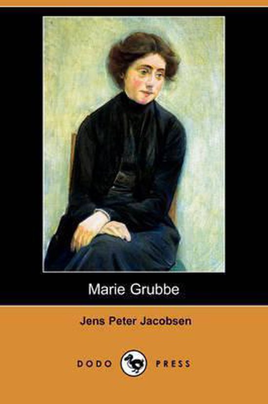 Marie Grubbe (Dodo Press), Jens Peter Jacobsen | 9781409905400 | Boeken ...