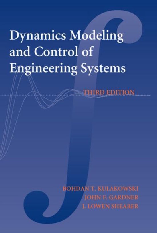 Dynamic Modeling and Control of Engineering Systems - Bohdan t. Kulakowski - Zoekeenboek.nl