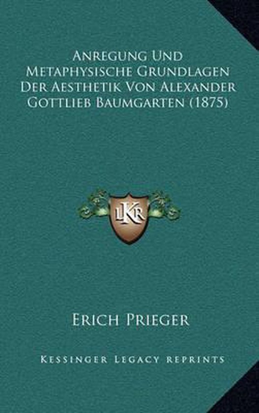 Anregung Und Metaphysische Grundlagen Der Aesthetik Von Alexander ...