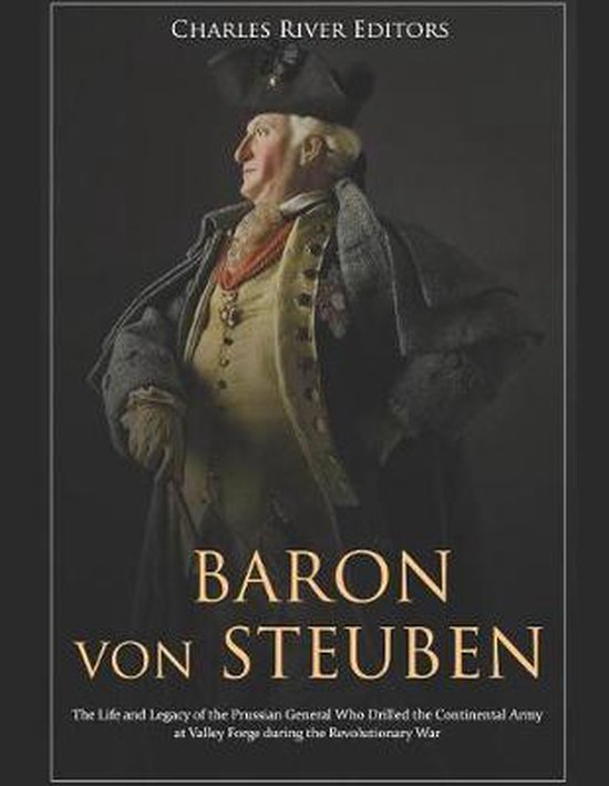 Baron Von Steuben, Charles River Editors | 9781794605619 | Boeken | bol.com