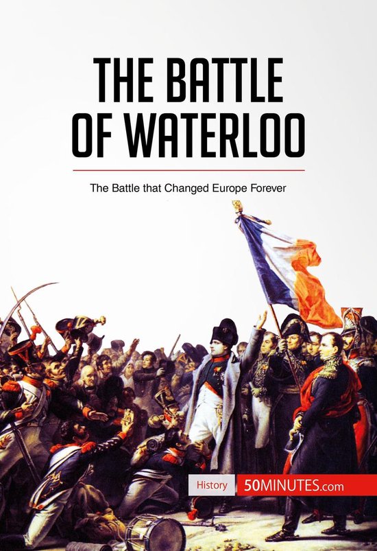 History - The Battle of Waterloo (ebook), 50Minutes | 9782806272898 ...